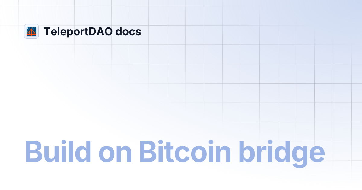 Build on Bitcoin bridge | TeleportDAO docs